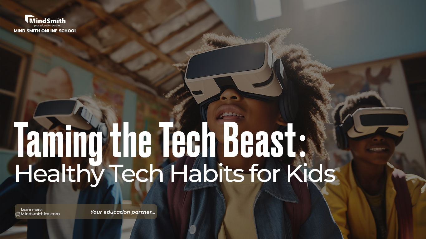 HEALTHY TECH HABITS FOR KIDS - Mind Smith Online School